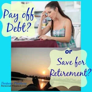 Pay Off Debt or Save for Retirement - What to Do First?